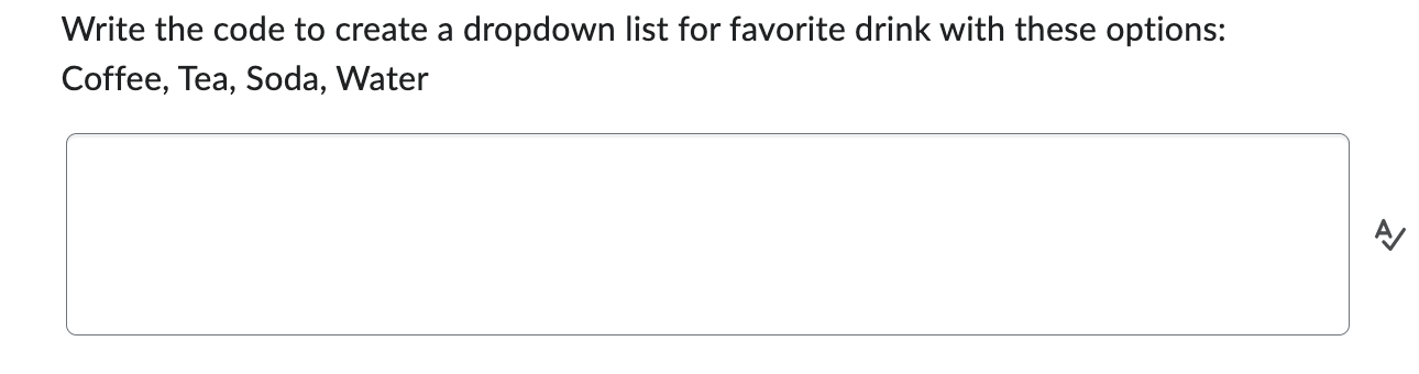Solved Write the code to create a dropdown list for favorite | Chegg.com