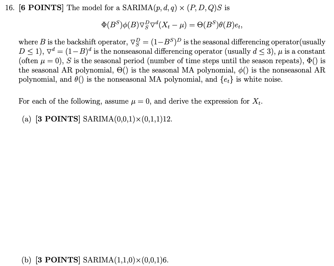 Solved 16. [6 POINTS] The model for a SARIMA(p,d,q)×(P,D,Q)S | Chegg.com