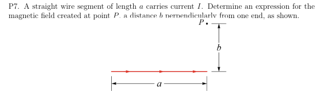 Solved P7. ﻿A straight wire segment of length a carries | Chegg.com