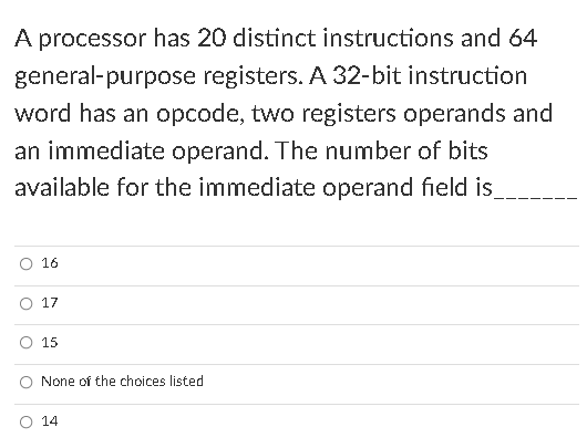 Solved A processor has 20 distinct instructions and 64 | Chegg.com