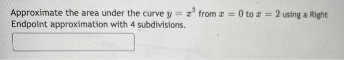 Solved Approximate the area under the curve y = x from 2 = 2 | Chegg.com