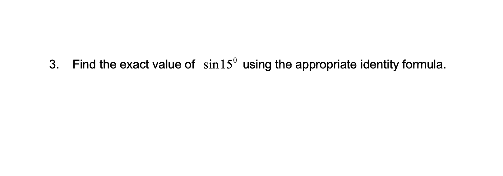 Solved 3. Find the exact value of sin 150 using the | Chegg.com