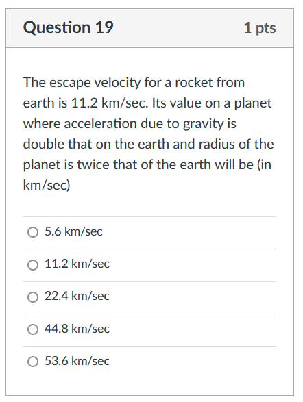 Solved Question 19 1 pts The escape velocity for a rocket | Chegg.com