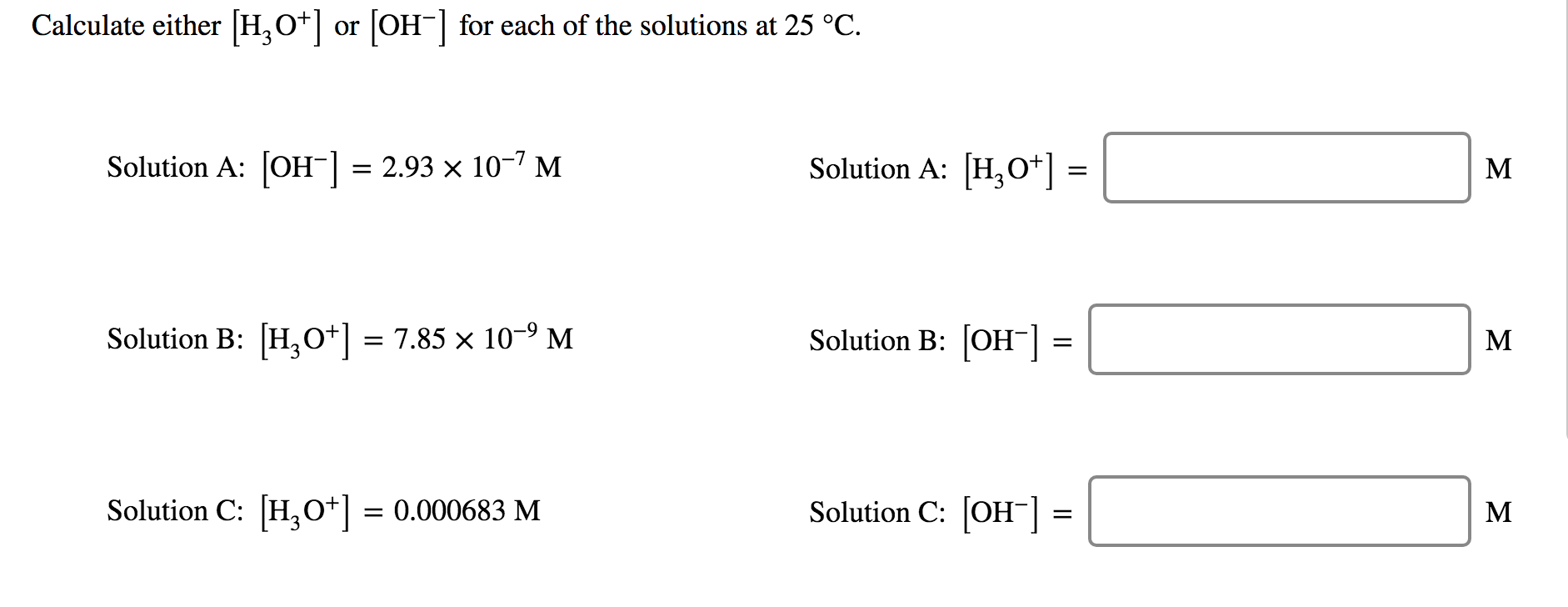 Solved Calculate either [H3O+] or [OH-] for each of the | Chegg.com