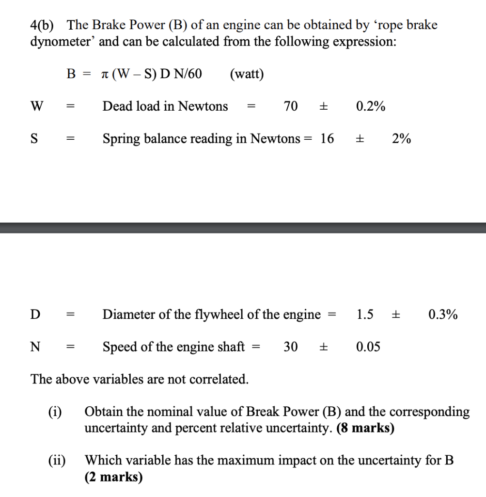 Solved 4(b) The Brake Power (B) of an engine can be obtained | Chegg.com