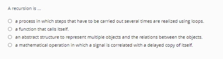 A recursion is ...a process in which steps that have | Chegg.com