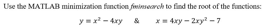 Solved Use The Matlab Minimization Function Fminsearch To