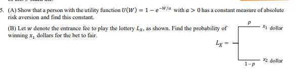 Solved (A) Show that a person with the utility function | Chegg.com