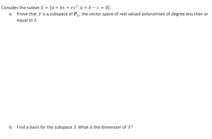 Solved onsider the subset S={a+bx+cx2:a+b−c=0}. a. Prove | Chegg.com