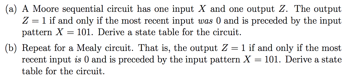 Solved (a) A Moore sequential circuit has one input X and | Chegg.com