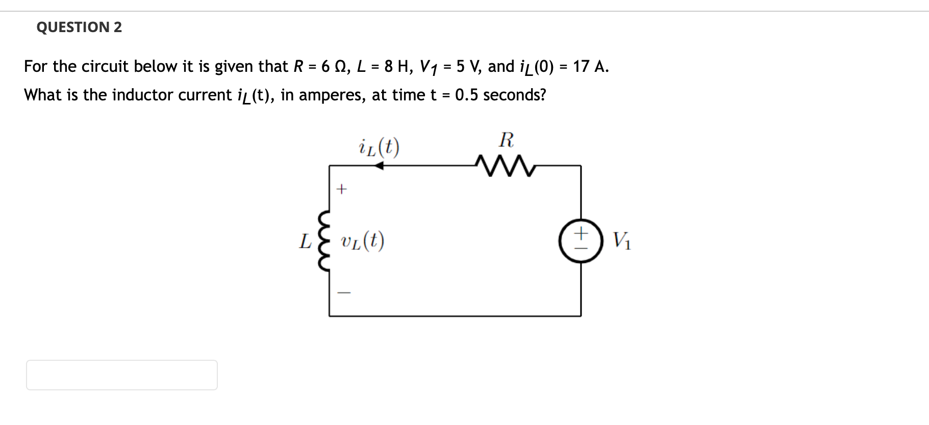 Solved For the circuit below it is given that R=6Ω,L=8H,V1=5 | Chegg.com