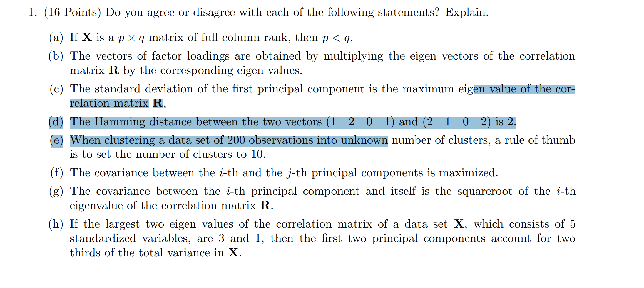Solved 1. (16 Points) Do you agree or disagree with each of | Chegg.com