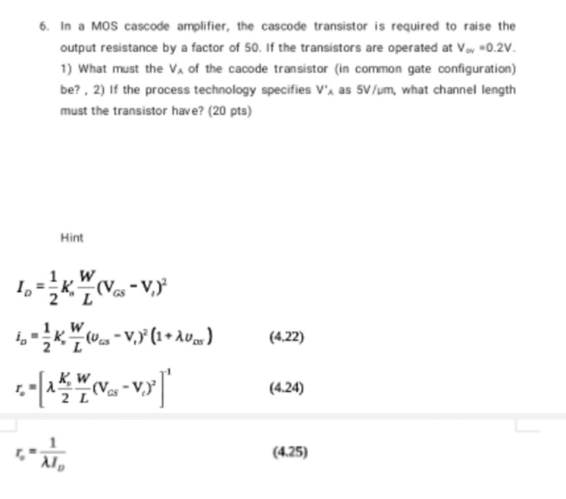 Solved 6. In a MOS cascode amplifier, the cascode transistor | Chegg.com