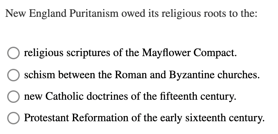 Solved New England Puritanism owed its religious roots to | Chegg.com