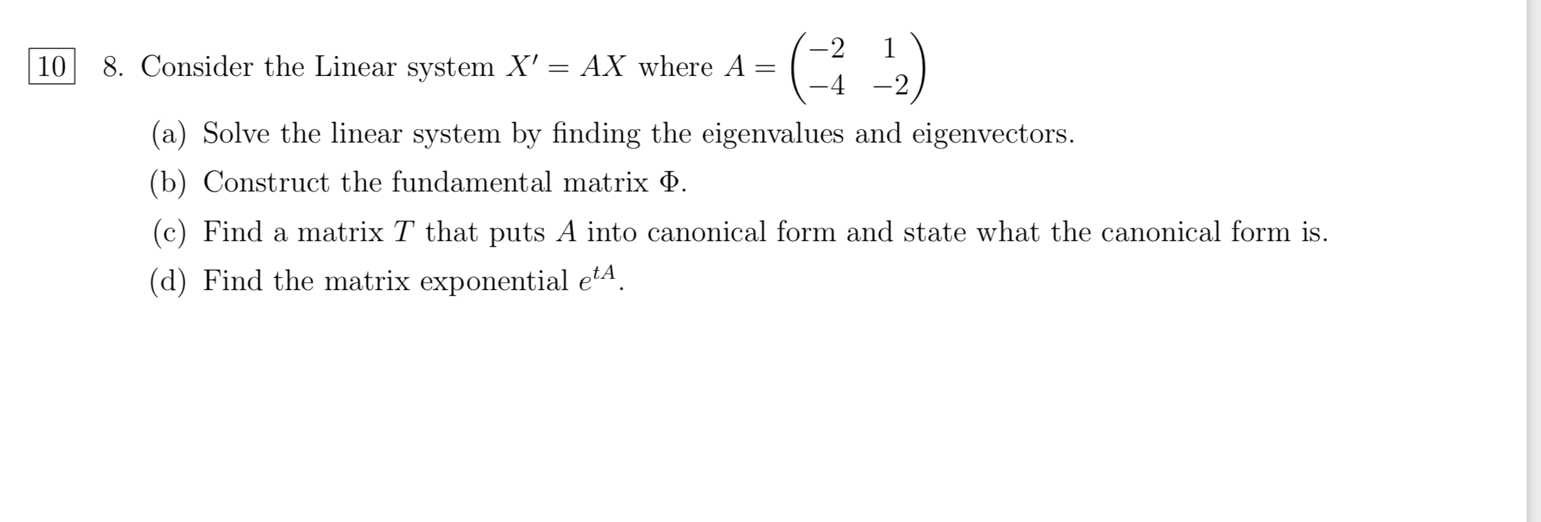 Solved 8. Consider the Linear system X′=AX where A=(−2−41−2) | Chegg.com