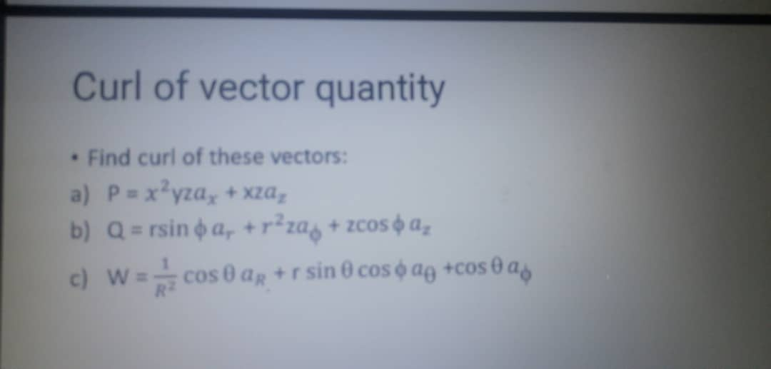 Solved Curl of vector quantity • Find curl of these vectors: | Chegg.com