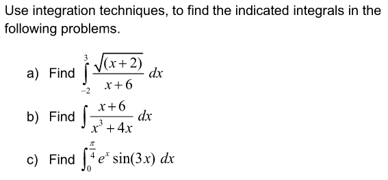 Solved Use integration techniques, to find the indicated | Chegg.com