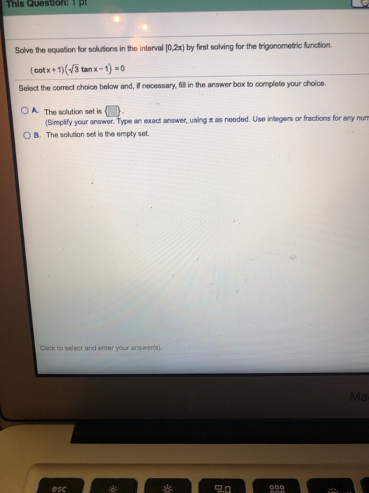 Solved This Question: 1 pt Solve the equation for solutions | Chegg.com