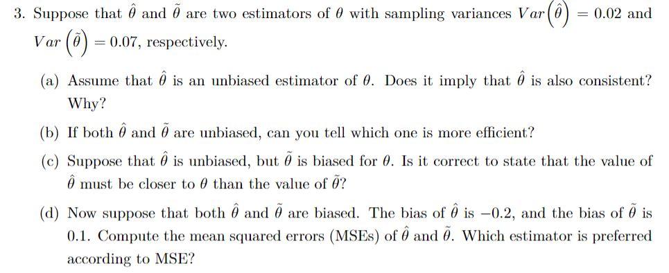 Solved 3. Suppose that θ^ and θ~ are two estimators of θ | Chegg.com