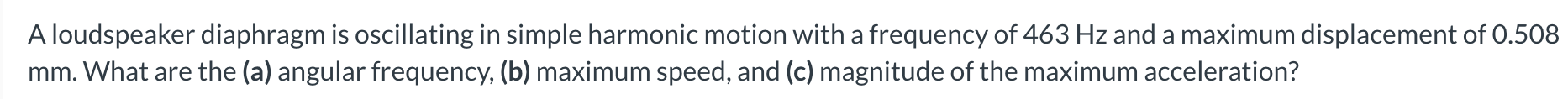 Solved A loudspeaker diaphragm is oscillating in simple | Chegg.com