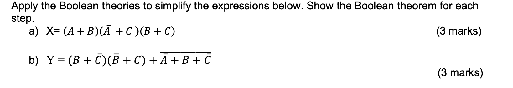 Solved Apply the Boolean theories to simplify the | Chegg.com Solved Apply the Boolean theories to simplify the | Chegg.com