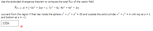 Solved Use the extended divergence theorem to compute the | Chegg.com