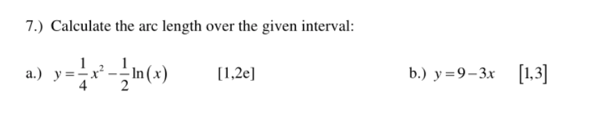 Solved 7.) Calculate the arc length over the given interval: | Chegg.com