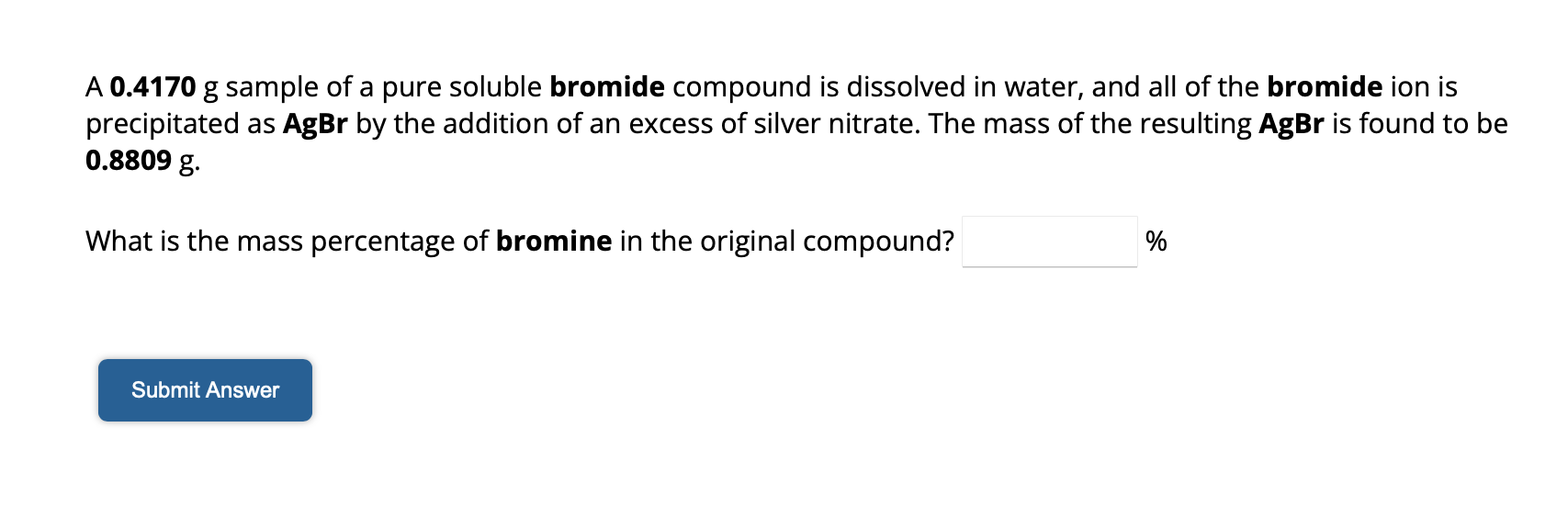 Solved A 0.4170g ﻿sample of a pure soluble bromide compound | Chegg.com