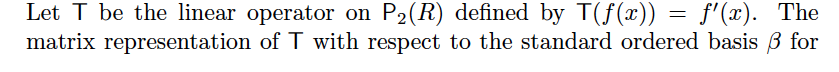 Solved Let T be the linear operator on P2(R) defined by | Chegg.com