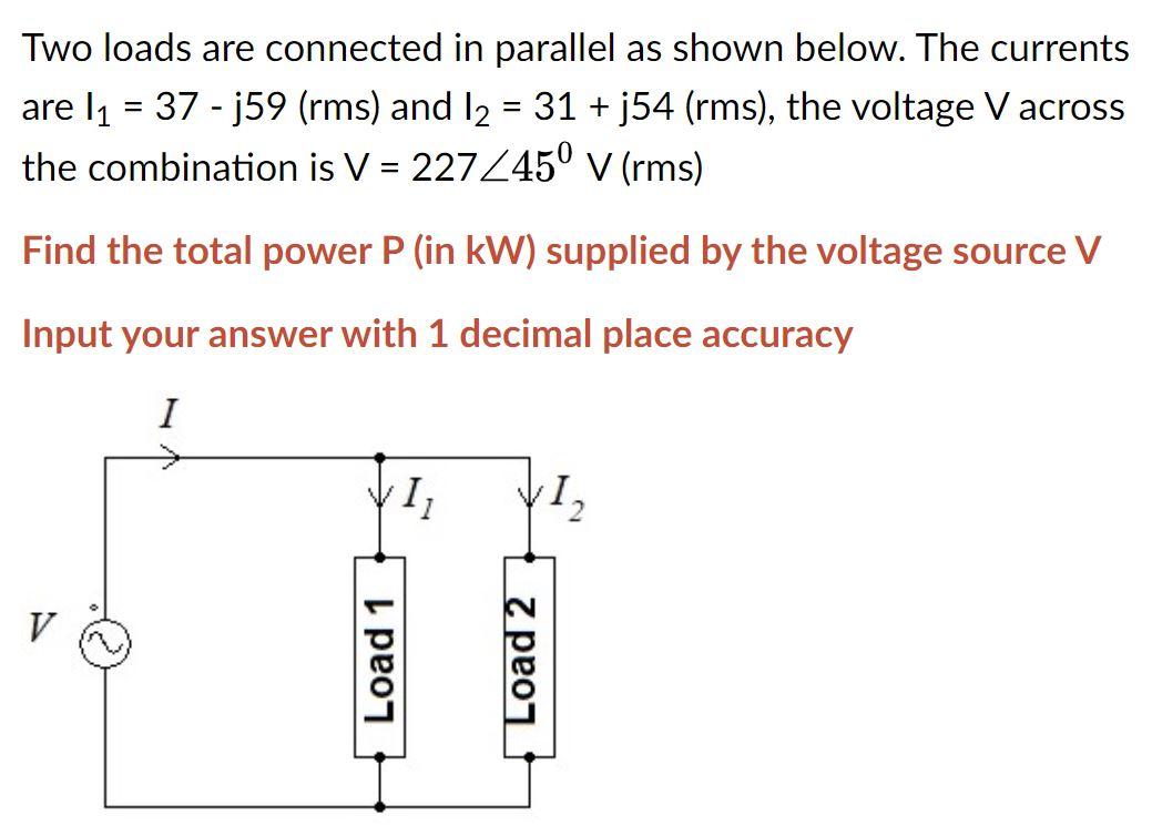 Solved Two loads are connected in parallel as shown below. | Chegg.com