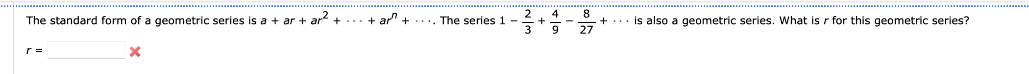 Solved The standard form of a geometric series is | Chegg.com