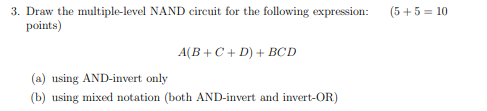 Solved (5+5 = 10 3. Draw the multiple-level NAND circuit for | Chegg.com