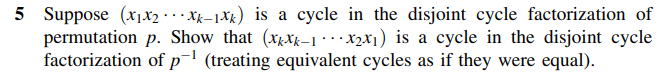 Solved 5 Suppose (x1x2⋯xk−1xk) is a cycle in the disjoint | Chegg.com