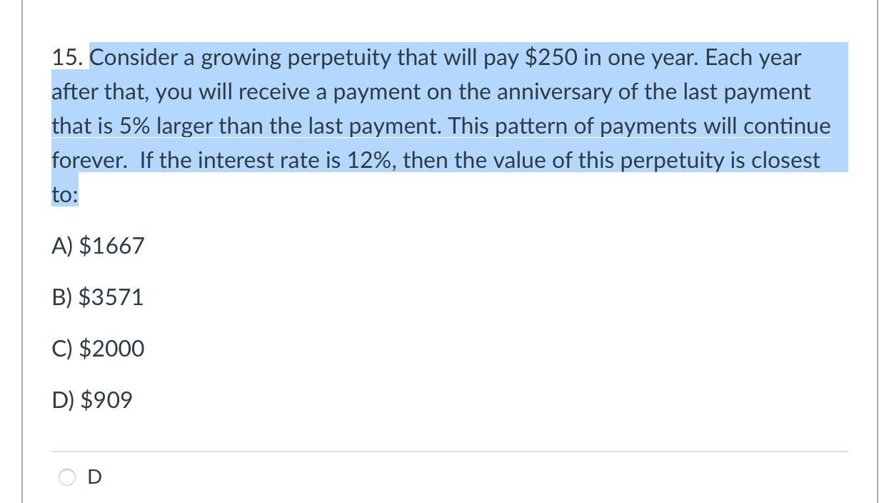 Solved 15. Consider a growing perpetuity that will pay $250 | Chegg.com