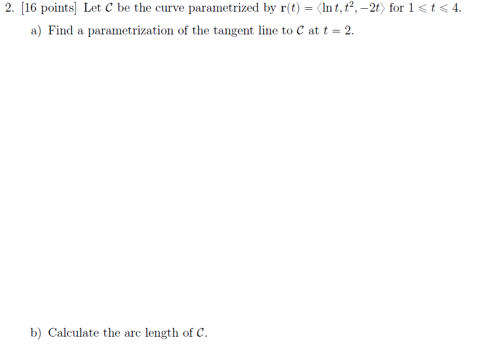 Solved 2. [16 points) Let C be the curve parametrized by | Chegg.com