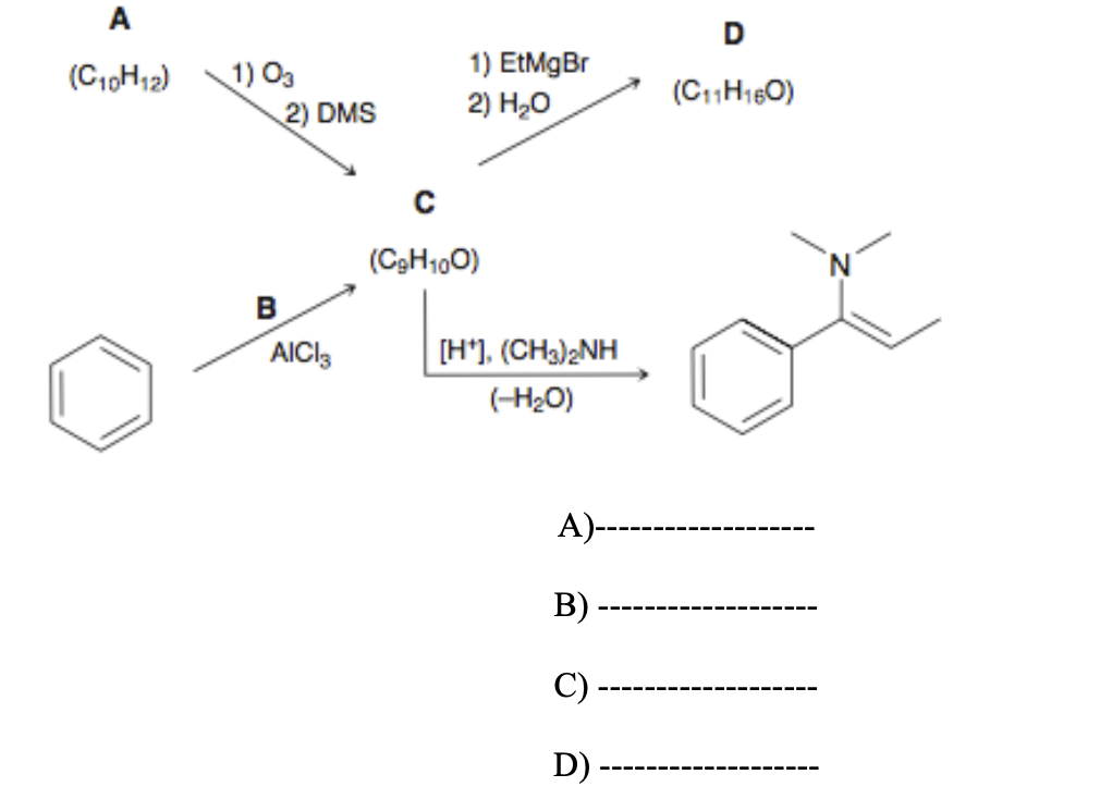 Solved А D (C10H12) 1) O3 2) DMS 1) EtMgBr 2) H20 (C14H160) | Chegg.com