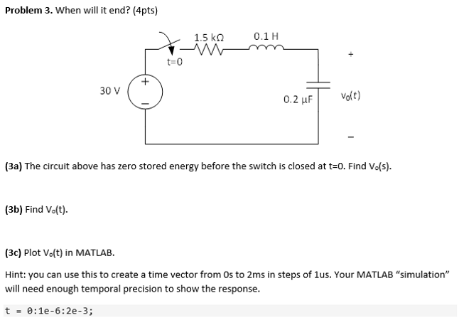 Solved Problem 3. When will it end? (4pts) (3a) The circuit | Chegg.com