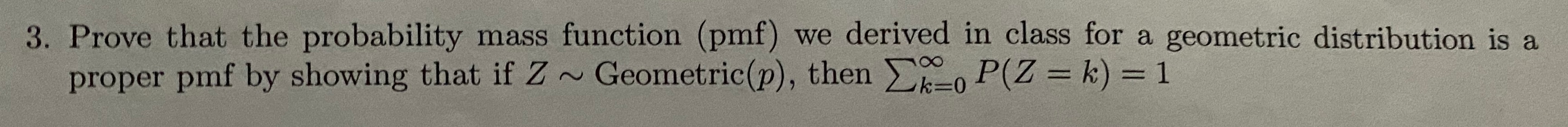 Solved 3. Prove that the probability mass function (pmf) we | Chegg.com