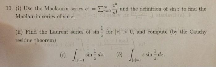 Solved 10. (i) Use the Maclaurin series e-Σ'od and the | Chegg.com