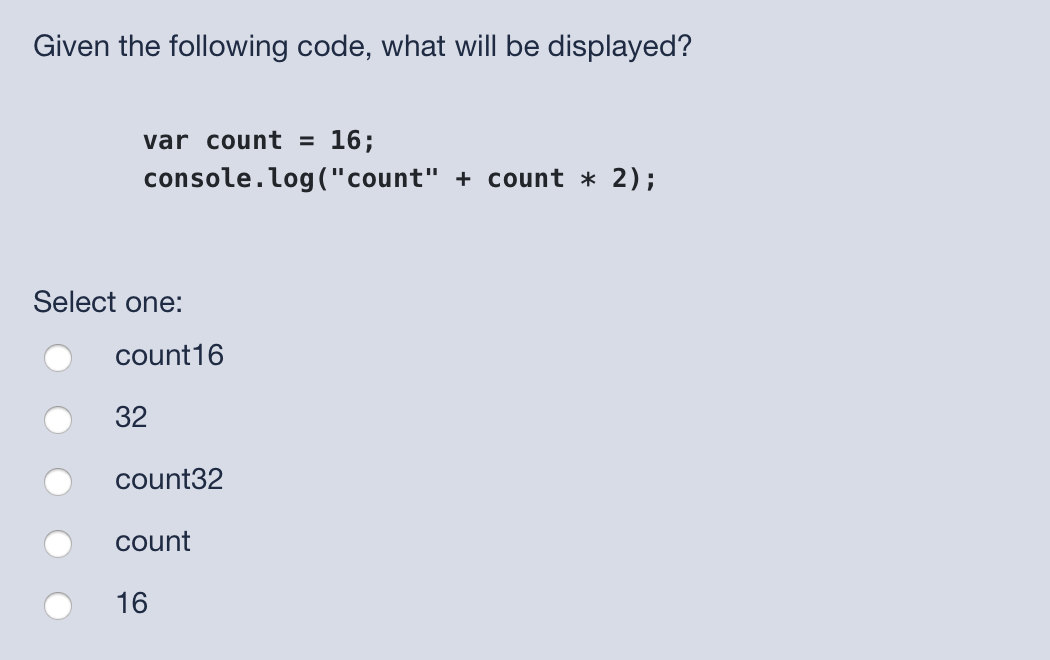 Solved Given the following code, what will be displayed? var | Chegg.com