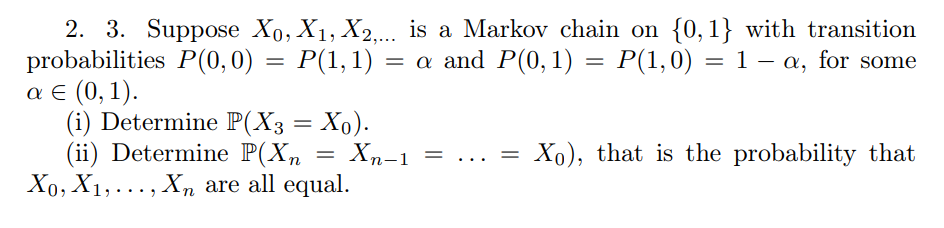 Solved = = = 2. 3. Suppose X0, X1, X2,... is a Markov chain | Chegg.com