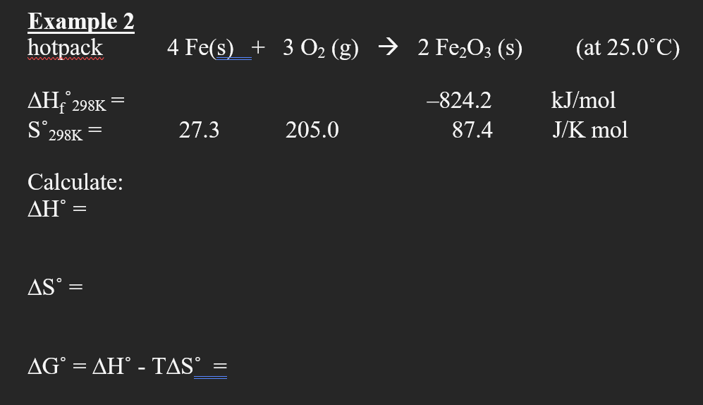 Solved Example 2Calculate:ΔH°=ΔS°=ΔG°=ΔH°-TΔS°= | Chegg.com