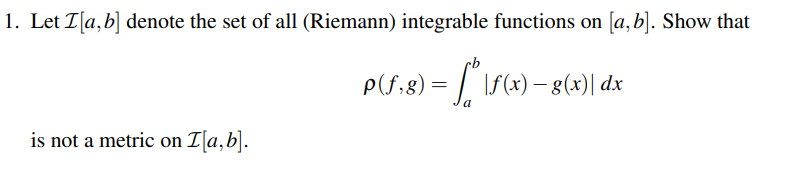 Solved 1. Let I[a,b] denote the set of all (Riemann) | Chegg.com