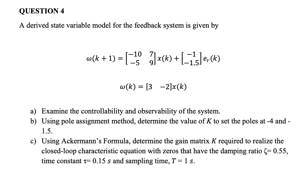 Solved QUESTION 4 A derived state variable model for the | Chegg.com