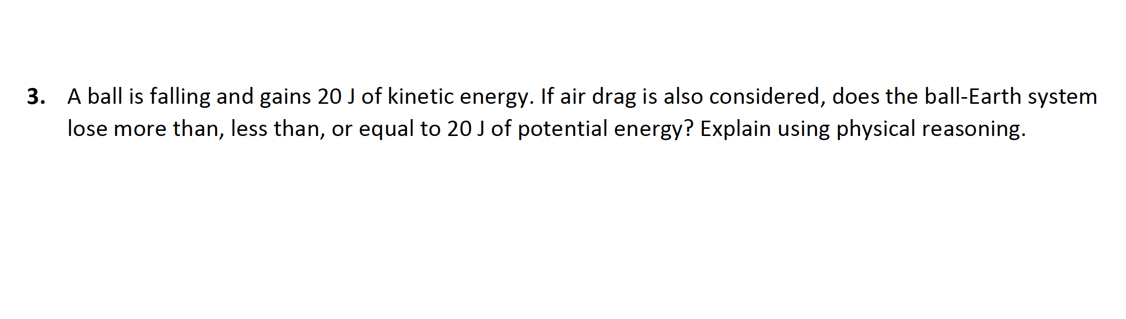 Solved 3. A ball is falling and gains 20 J of kinetic | Chegg.com