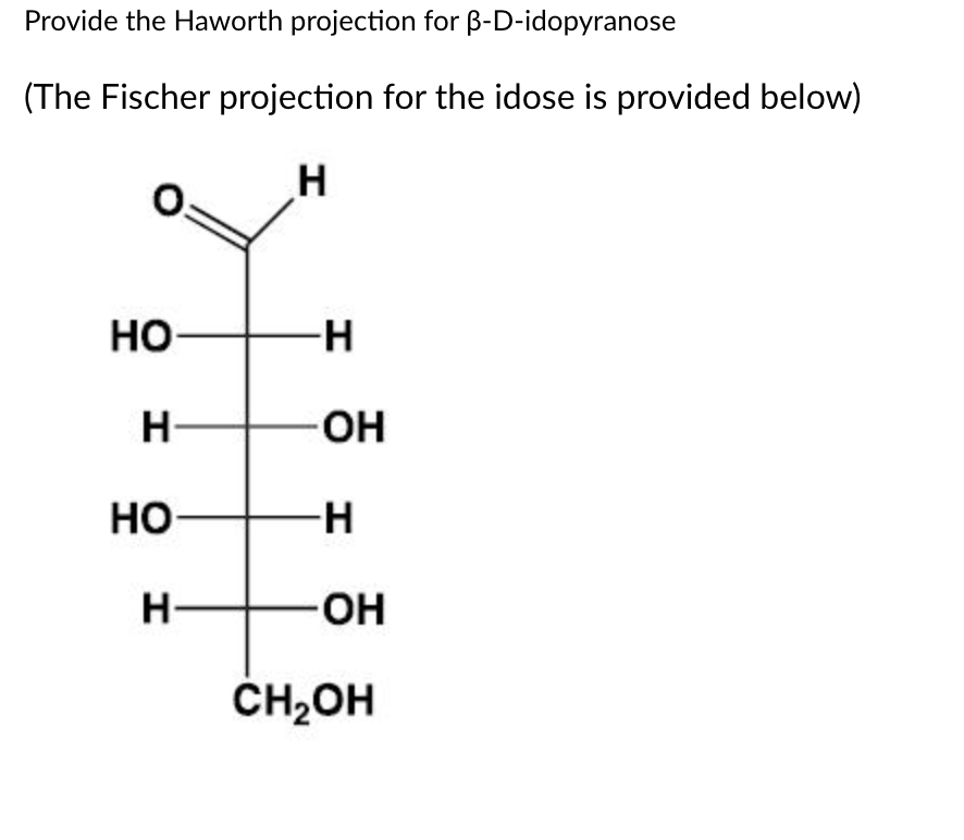Solved Provide the Haworth projection for B-D-idopyranose | Chegg.com