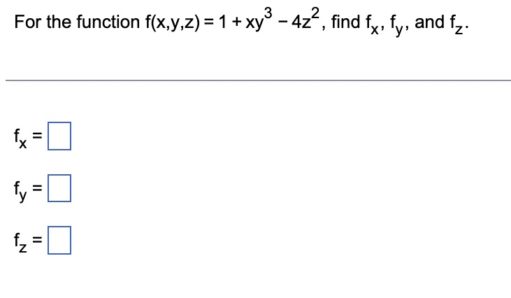 Solved For the function f(x,y,z)=1+xy3−4z2, find fx,fy, and | Chegg.com