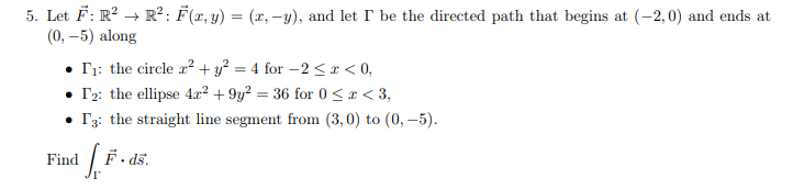 Solved 5. Let F:R2→R2:F(x,y)=(x,−y), and let Γ be the | Chegg.com