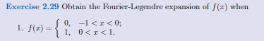 Solved Exercise 2.29 Obtain the Fourier-Legendre expansion | Chegg.com