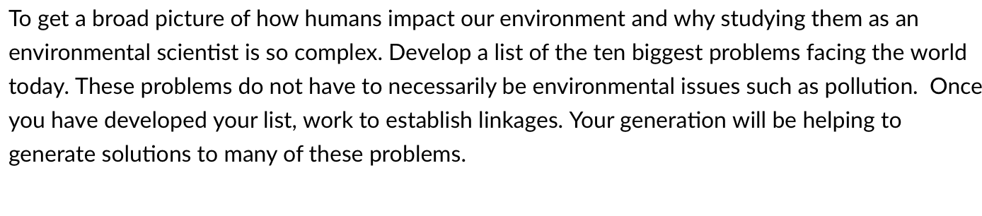 Solved To get a broad picture of how humans impact our | Chegg.com